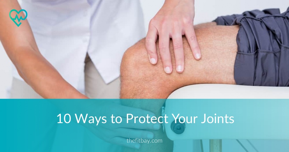 10 Ways to protect your joints: Check them out now
